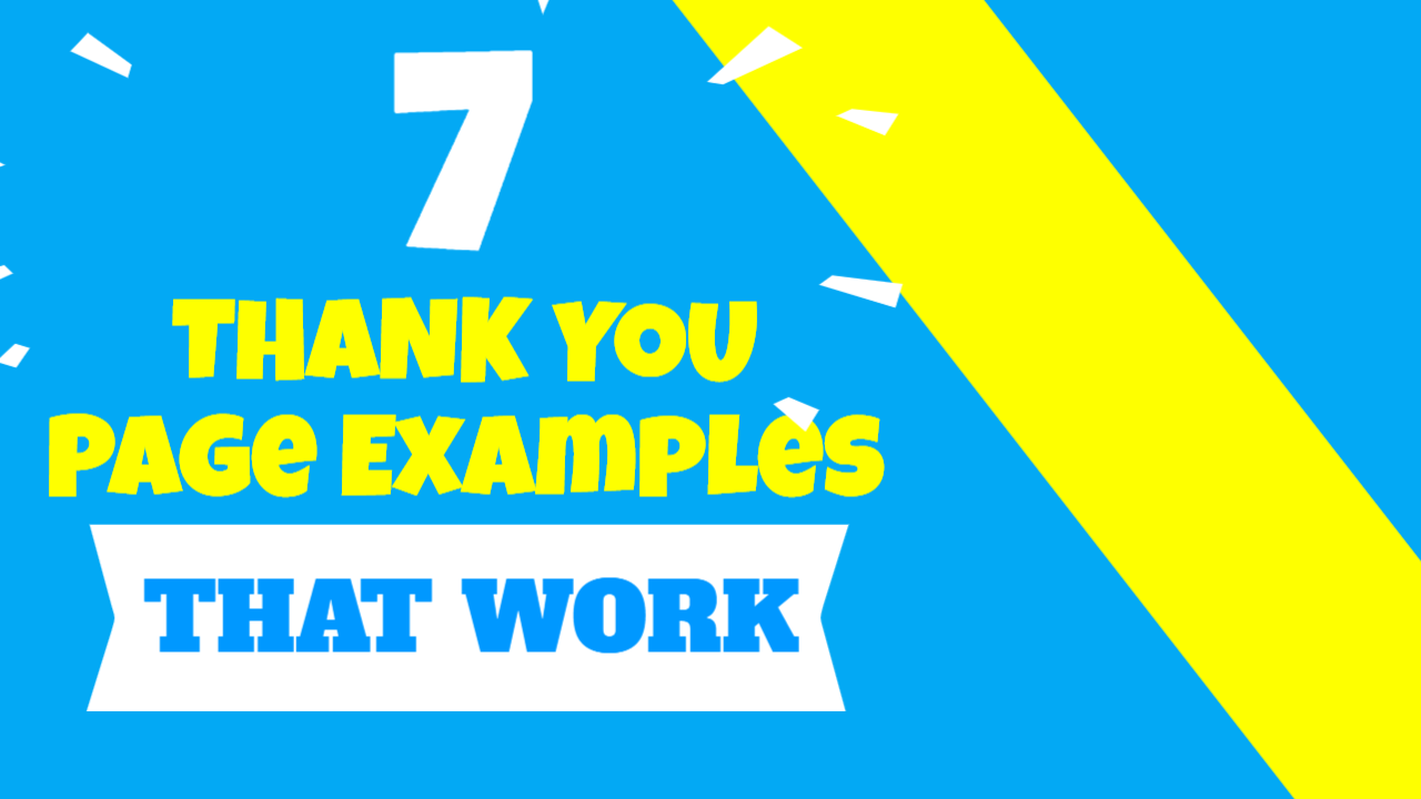 🙏 7 Thank You Page Examples That Work [Copy and Deploy]